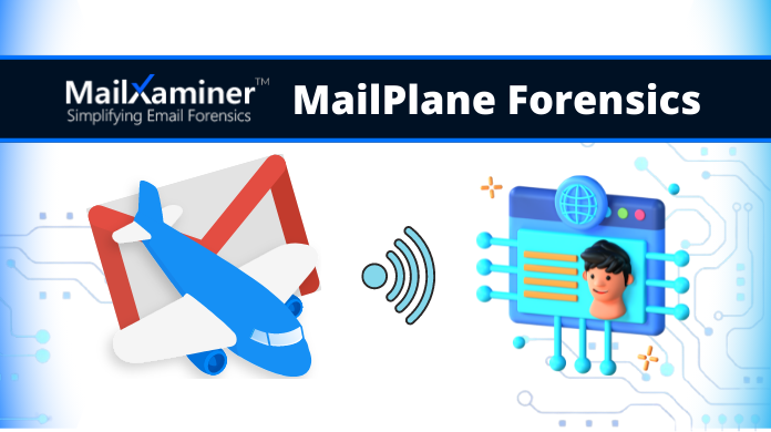 Mailplane Forensics - Biggest Challenge for Digital Examiners