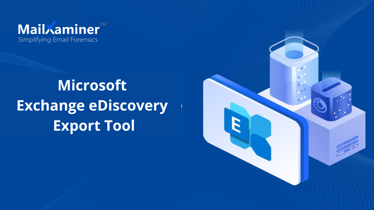 Microsoft Exchange eDiscovery Export Tool - Explained