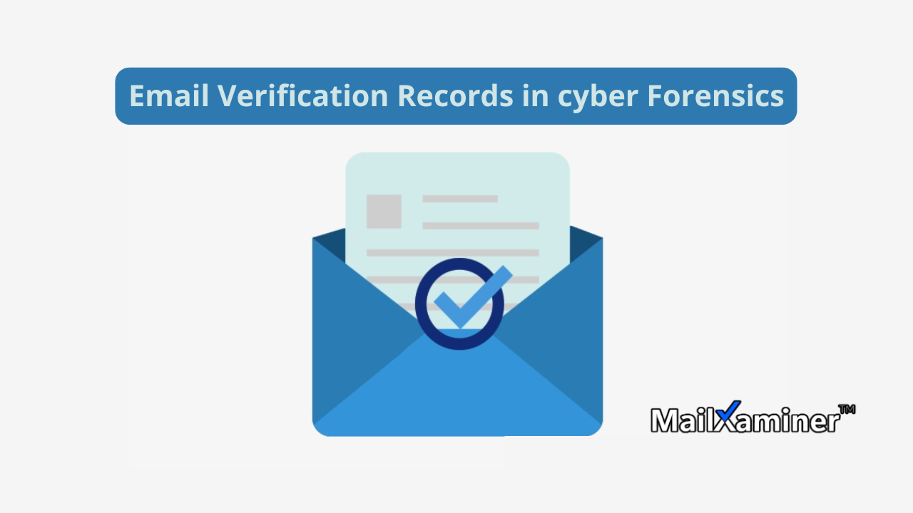 Email Verification Records in Cyber Forensics | Full Guide